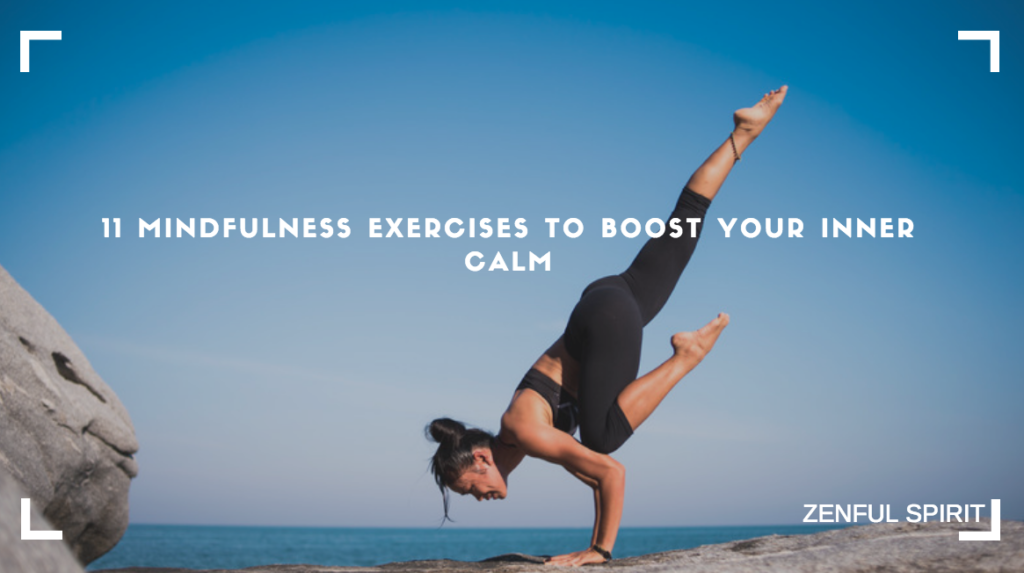 11 Mindfulness Exercises To Boost Your Inner Calm
